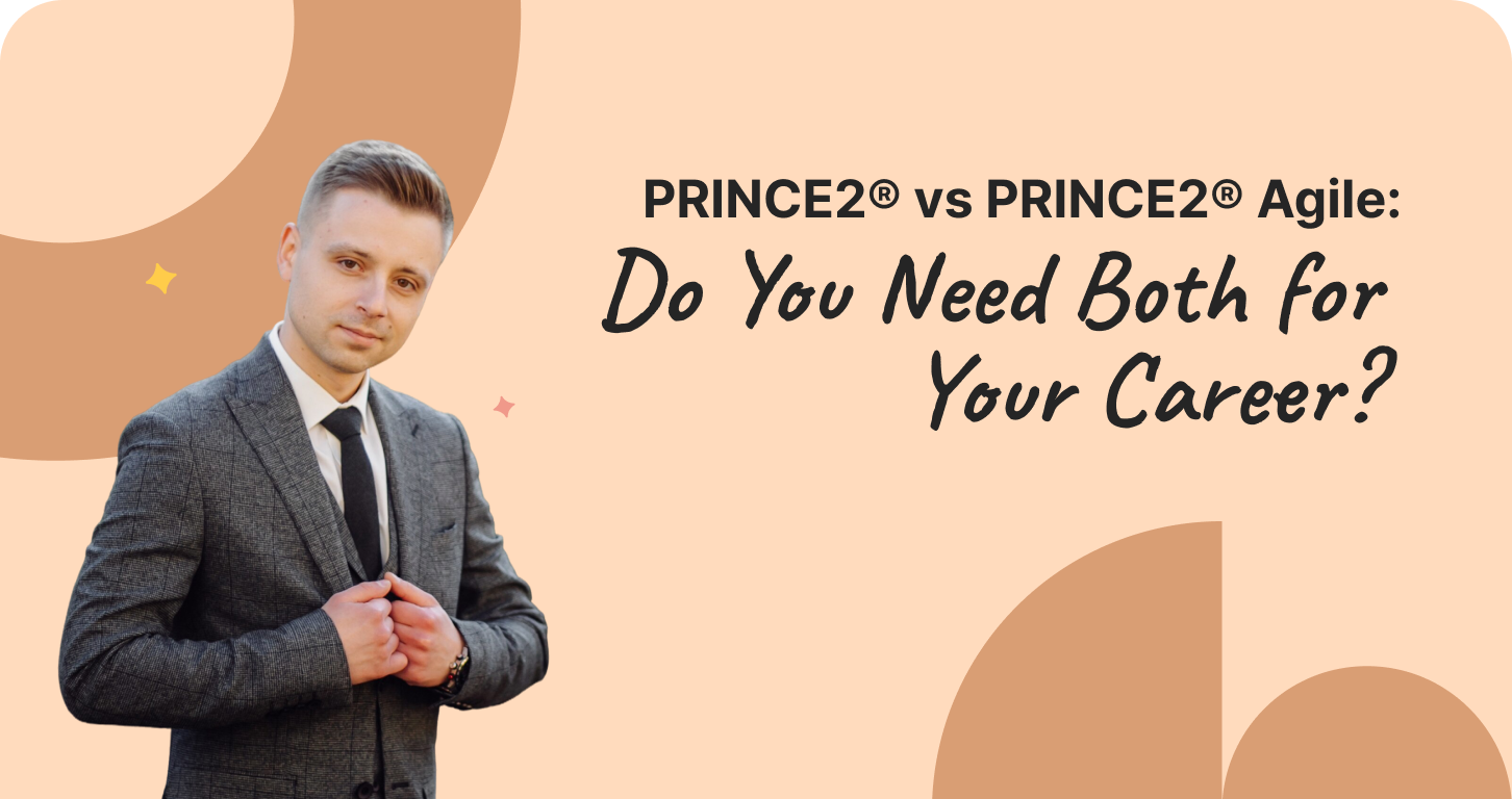 PRINCE2® vs PRINCE2® Agile: Do You Need Both for Your Career?